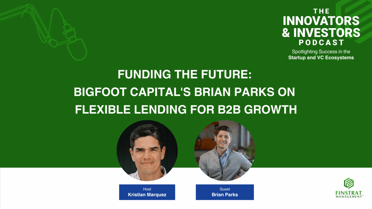 Funding the Future: Bigfoot Capital’s Brian Parks on Flexible Lending ...